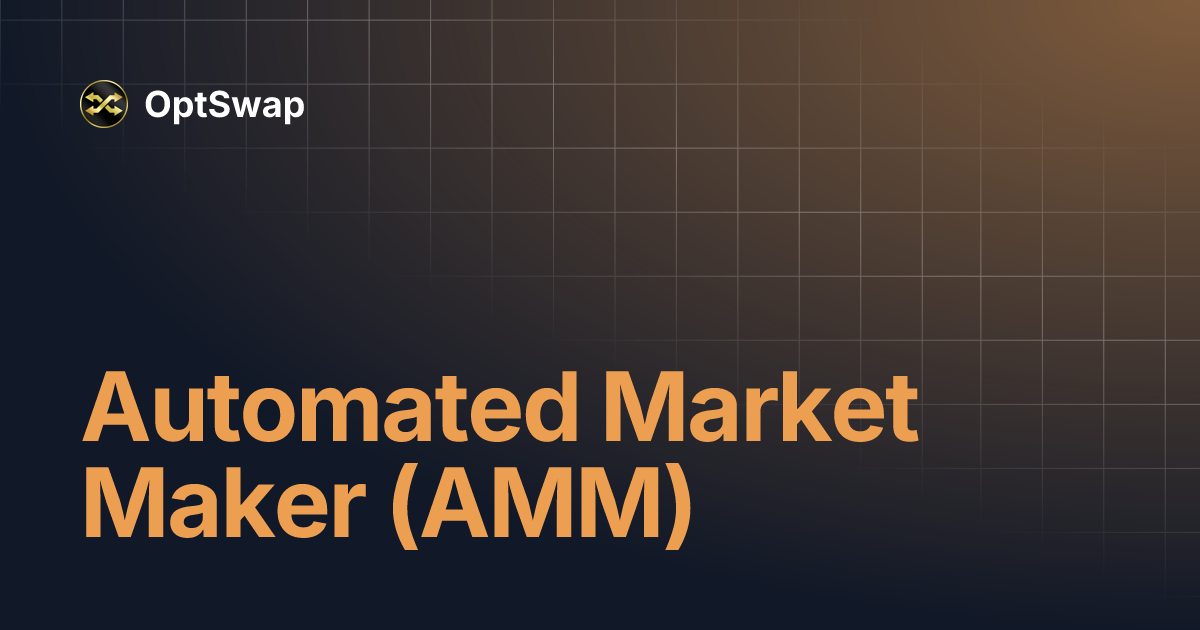 Automated Market Maker (AMM) | OptSwap